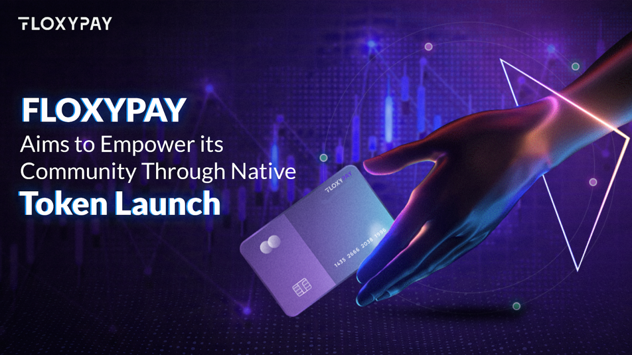 Floxypay Aims to Empower its Community Through Native Token Launch ...