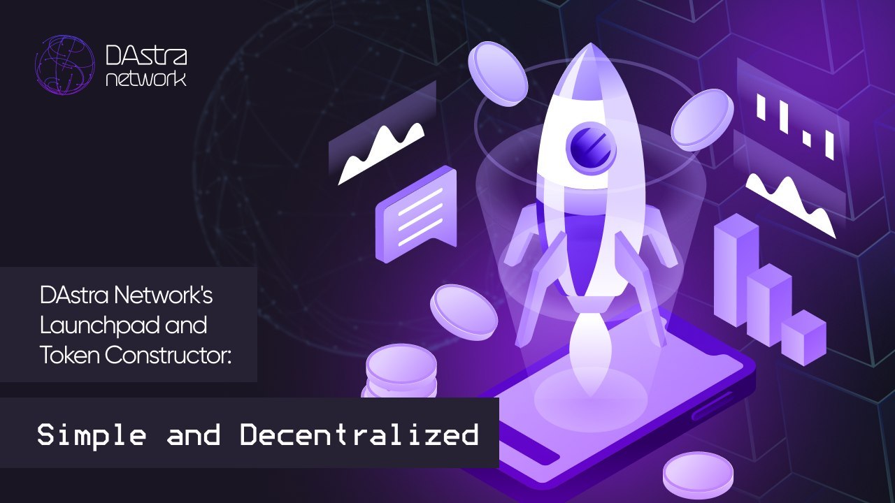 DAstra Network's Launchpad and Token Constructor: Simple and ...
