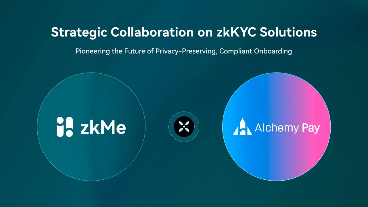 Alchemy Pay and zkMe - Transforming KYC With Zkme’s Innovative zkKYC Solution to Provide Privacy ...