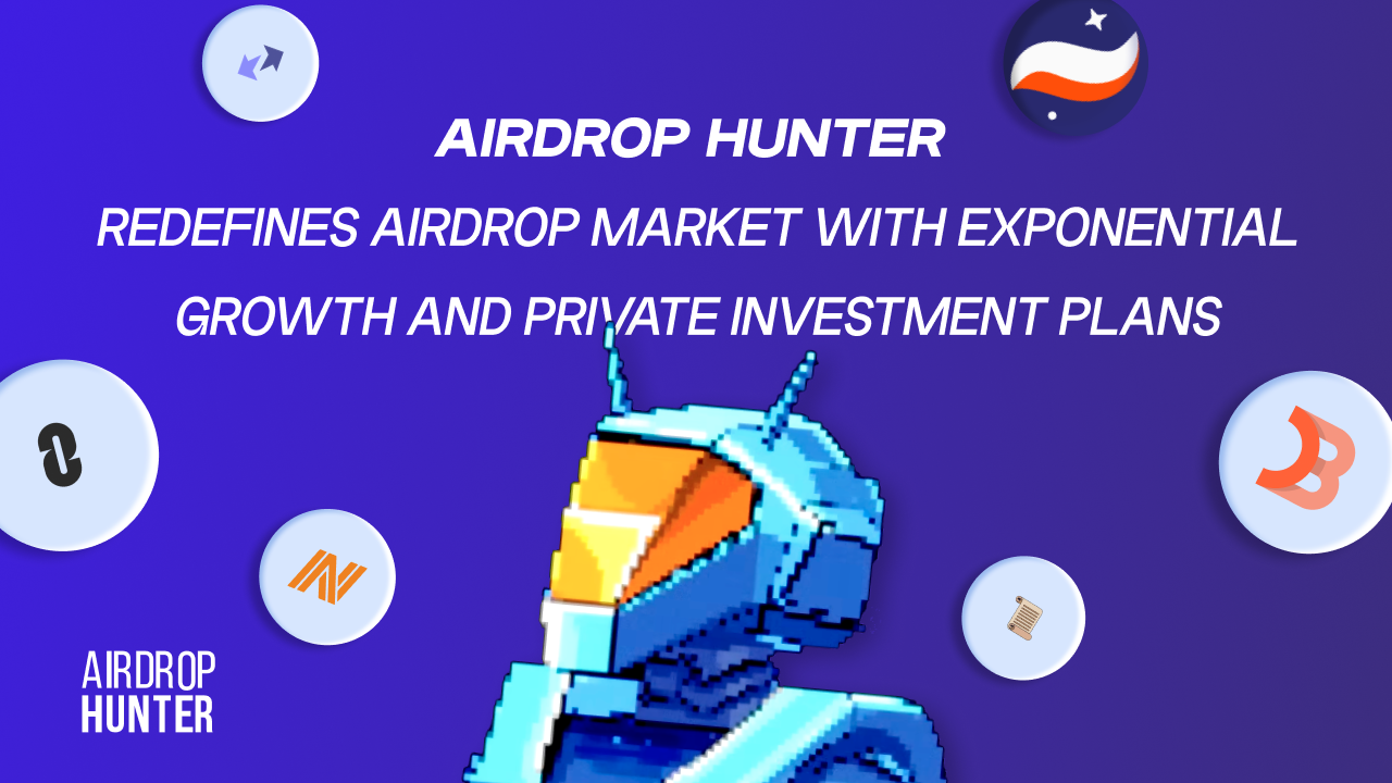 AirdropHunter Redefines Airdrop Market with Exponential Growth and ...