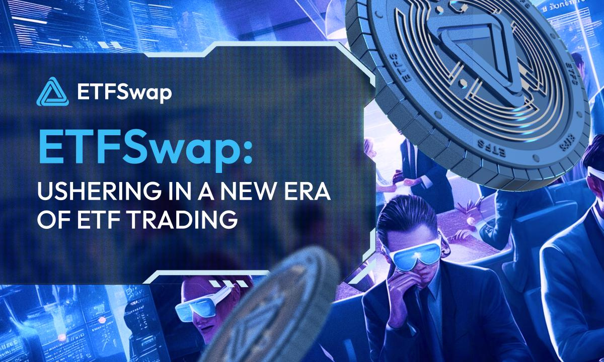 ETFSwap (ETFS) Crosses 4,000 Users With $1.5 Million Raised – Standard PR Bitcoin News