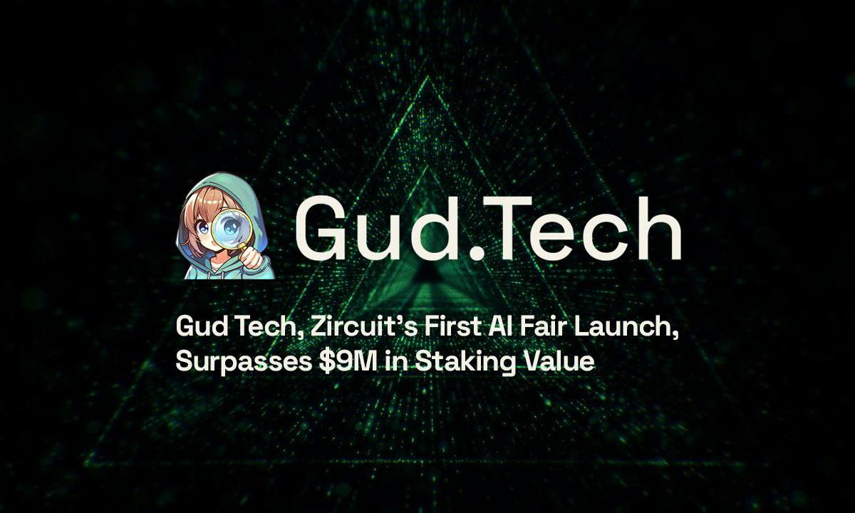 Gud Tech，Zircuit 的首个 AI 公平发布，质押价值超过 900 万美元 - Bitcoin News